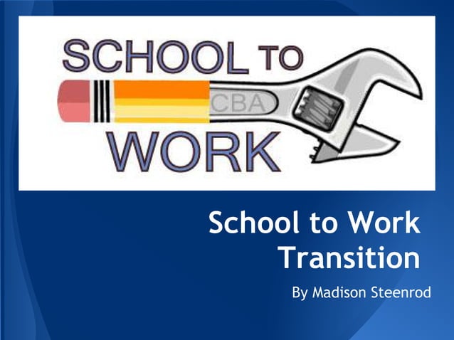 School to work transition | PPT