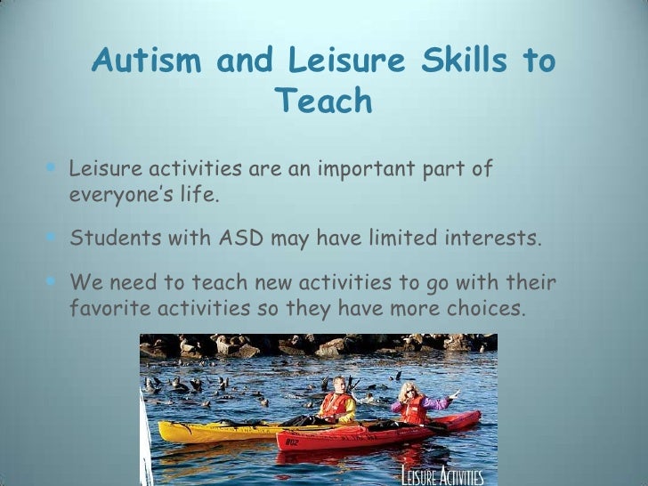 Autism And Leisure Skills To Teach Autism And Leisure Skills To Teach