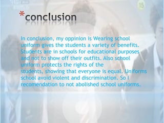 School uniforms should be abolished | PPTX