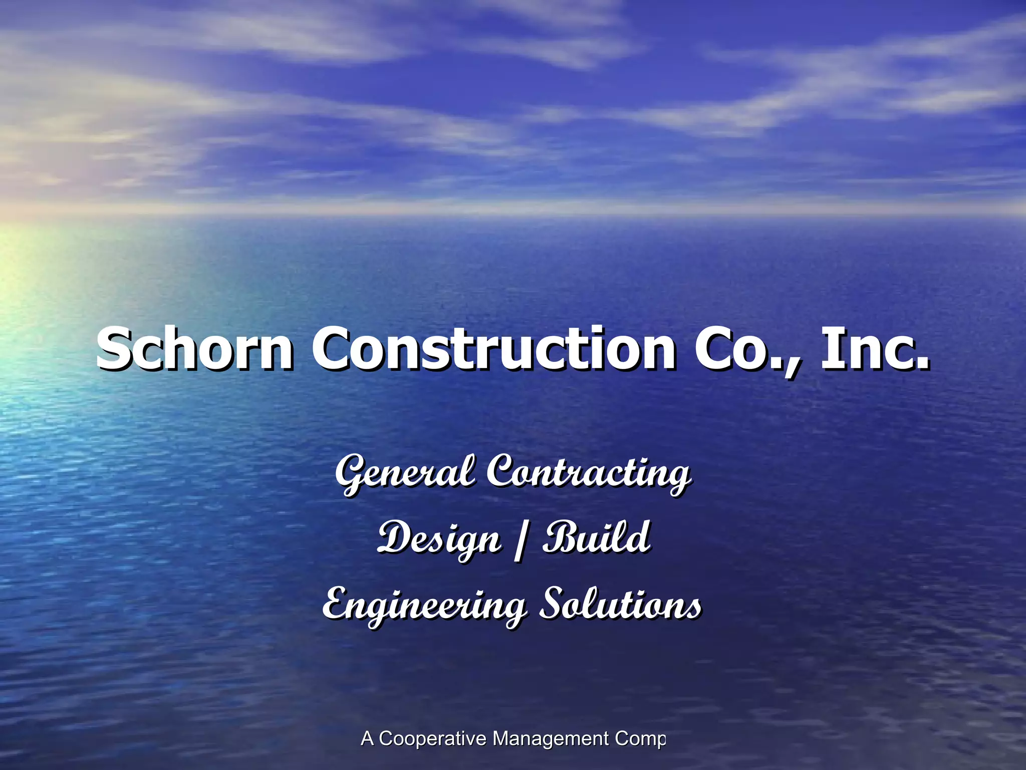 Schorn Construction Co Slideshow | PPT