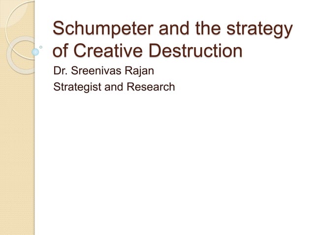 Schumpeter and the strategy of creative destruction | PPTX