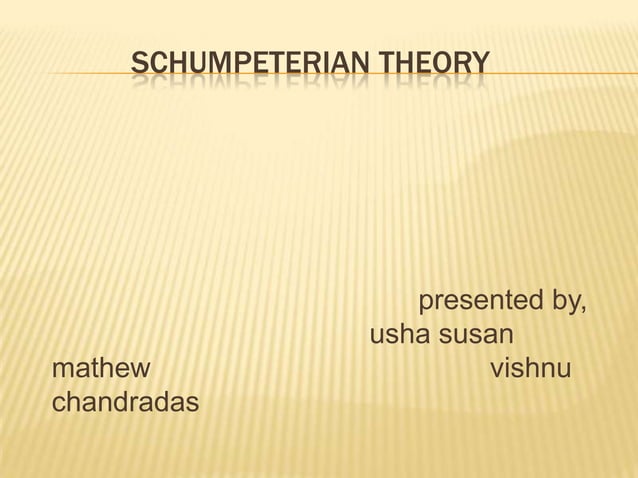 Schumpeter theory of economic development | PPTX