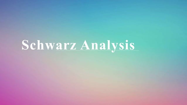Schwarz Analysis | PPTX