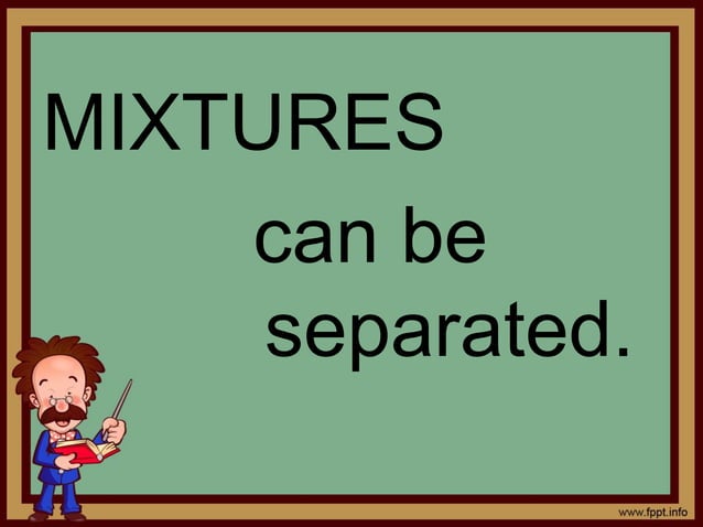 Ways of Separating Mixtures | PPTX | Chemistry | Science