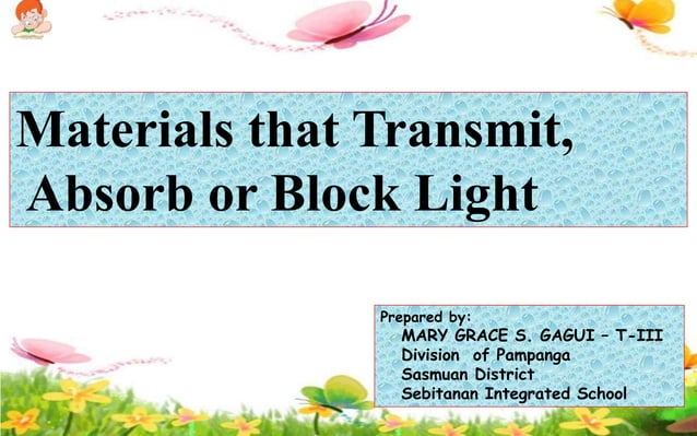 Sci.5_Materials that Transmit, Absorb or Block Light (1).pptx | Physics ...