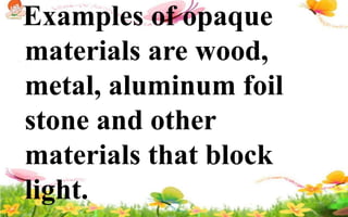 Sci.5_Materials that Transmit, Absorb or Block Light (1).pptx