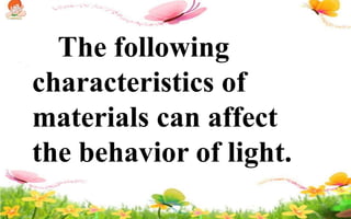 Sci.5_Materials that Transmit, Absorb or Block Light (1).pptx
