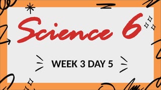 GRADE 6 SCIENCE-6-WEEK-3.pptx POWERPOINTLESSON | PPTX