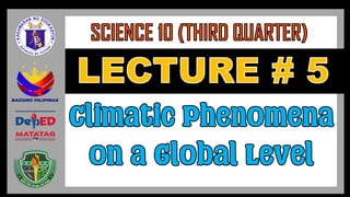Science Q3 Week 5 CLIMATE CHANGE No copyright!!!! | PDF