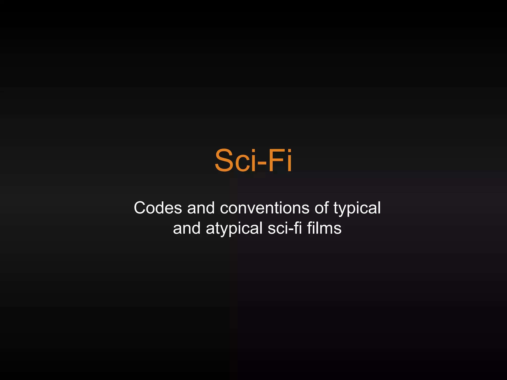Codes and Conventions of a Sci-fi film | PPT