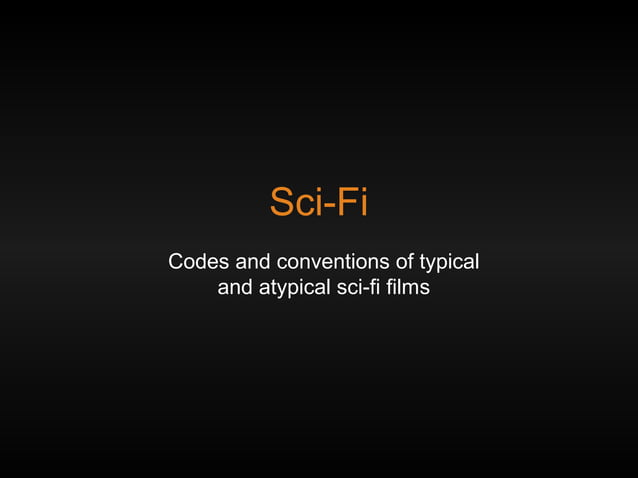 Codes and Conventions of a Sci-fi film | PPT
