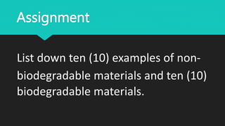 sci 5 biodegradable vs non-biodegradable 1st qtr wk 5 d3.pptx