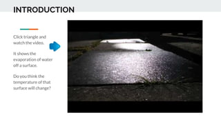 Sci5 lesson evaporation cooling | PPT