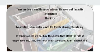 Sci5 lesson evaporation drying | PPTX