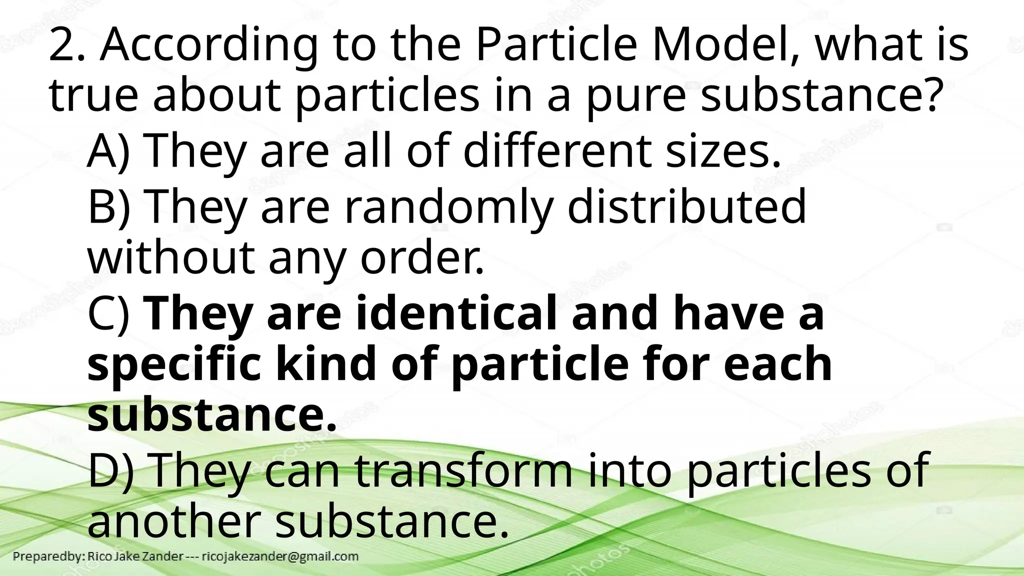 sci 7 q1 2 Describe the Particle Model of Matter as “All matter is made ...