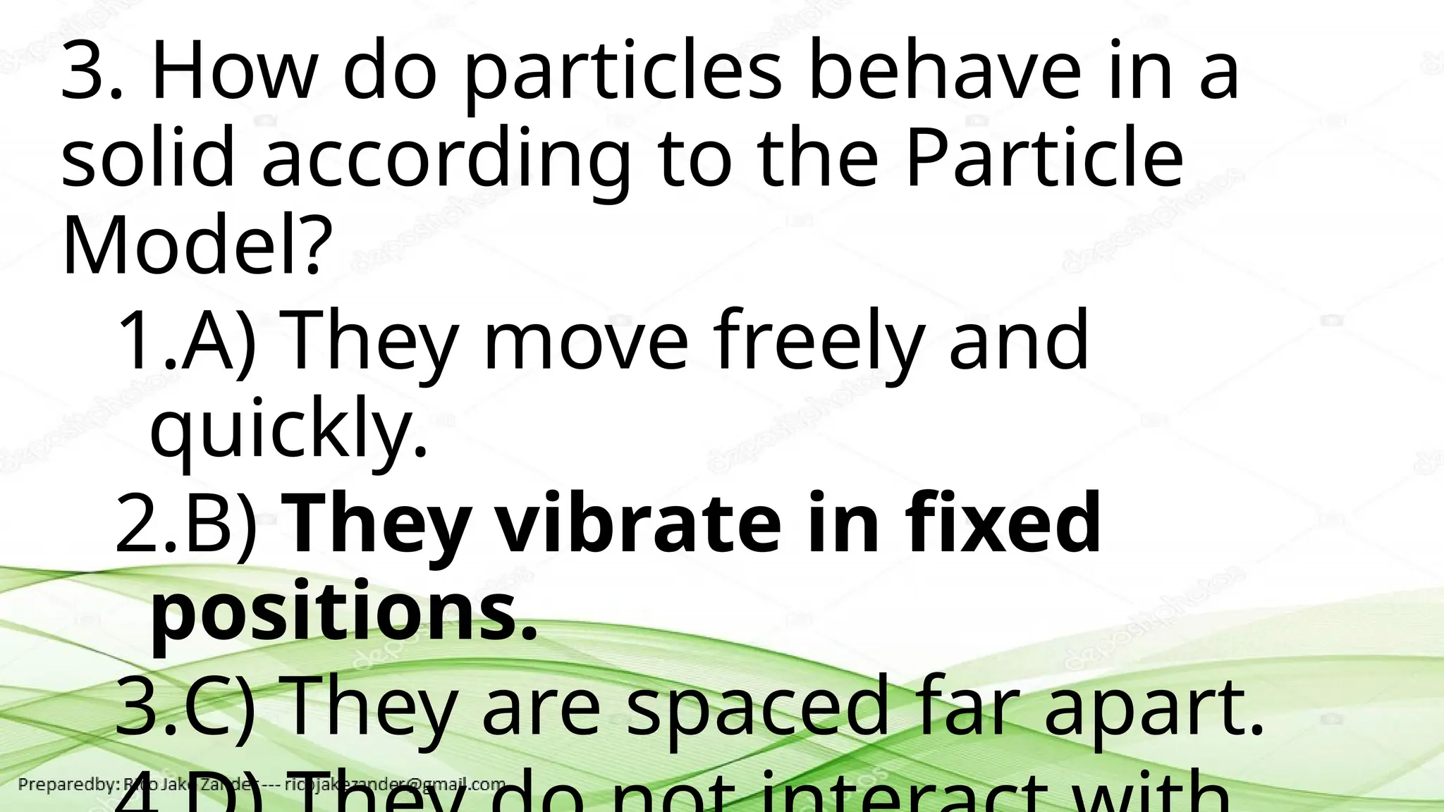 sci 7 q1 2 Describe the Particle Model of Matter as “All matter is made up of tiny particles ...