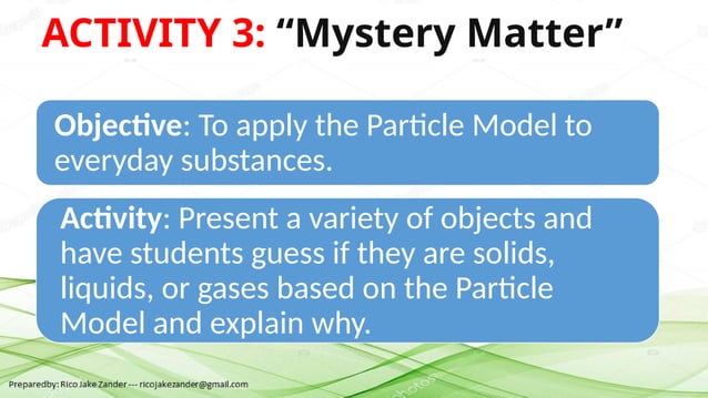sci 7 q1 2 Describe the Particle Model of Matter as “All matter is made ...