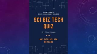 Sci biz tech Quiz, ZHDC Session #11 | PPT