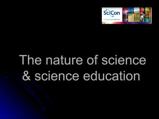 Nature of Science and Science Education | PPT