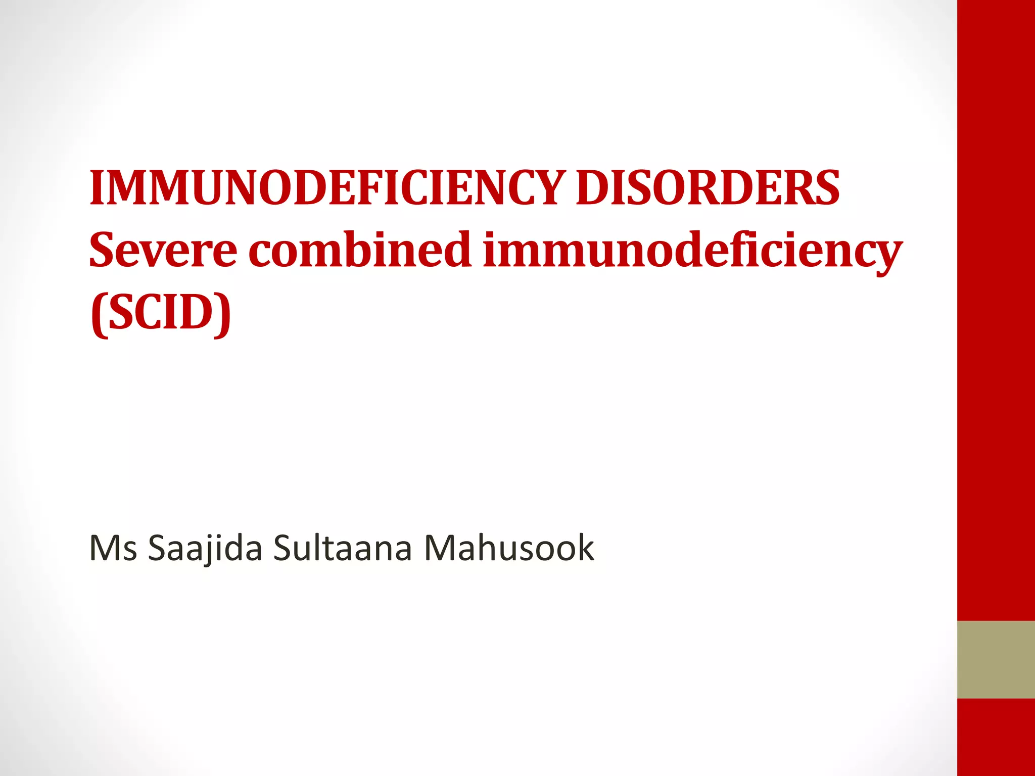 IMMUNODEFICIENCY DISORDERS- Severe combined immunodeficiency (SCID) | PPTX