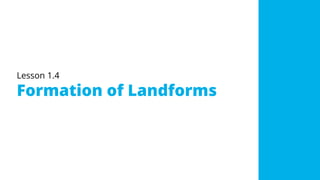 Science-10-1.4-Formation-of-Landforms_083608.pdf