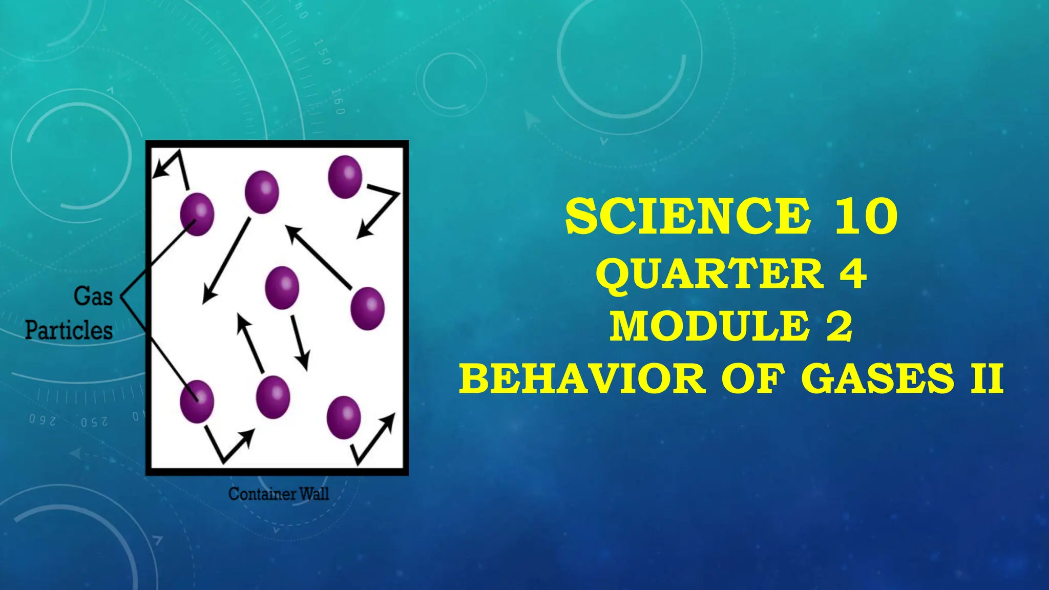 SCIENCE 10 Quarter 4-Module 2 (Gas laws) | PPTX