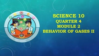 SCIENCE 10 Quarter 4-Module 2 (Gas laws) | PPTX