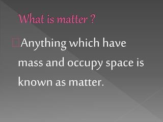 Presentation Matter In Our Surroundings | PPTX