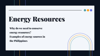 SCIENCE Grade 7 Energy Resources and Examples | PPTX