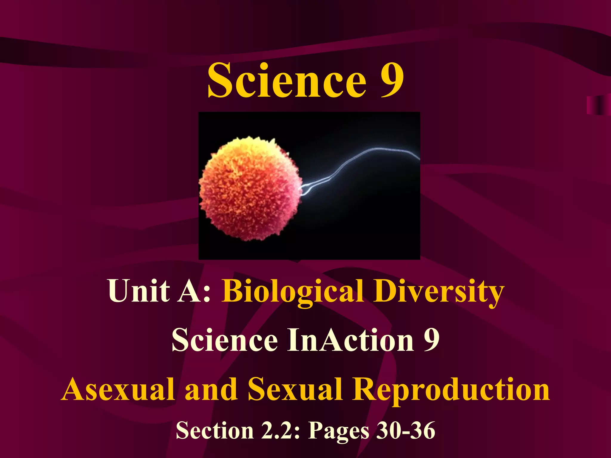 Science 9 Unit A Biological Diversity Section2 Lesson4 Asexual Sexual ...