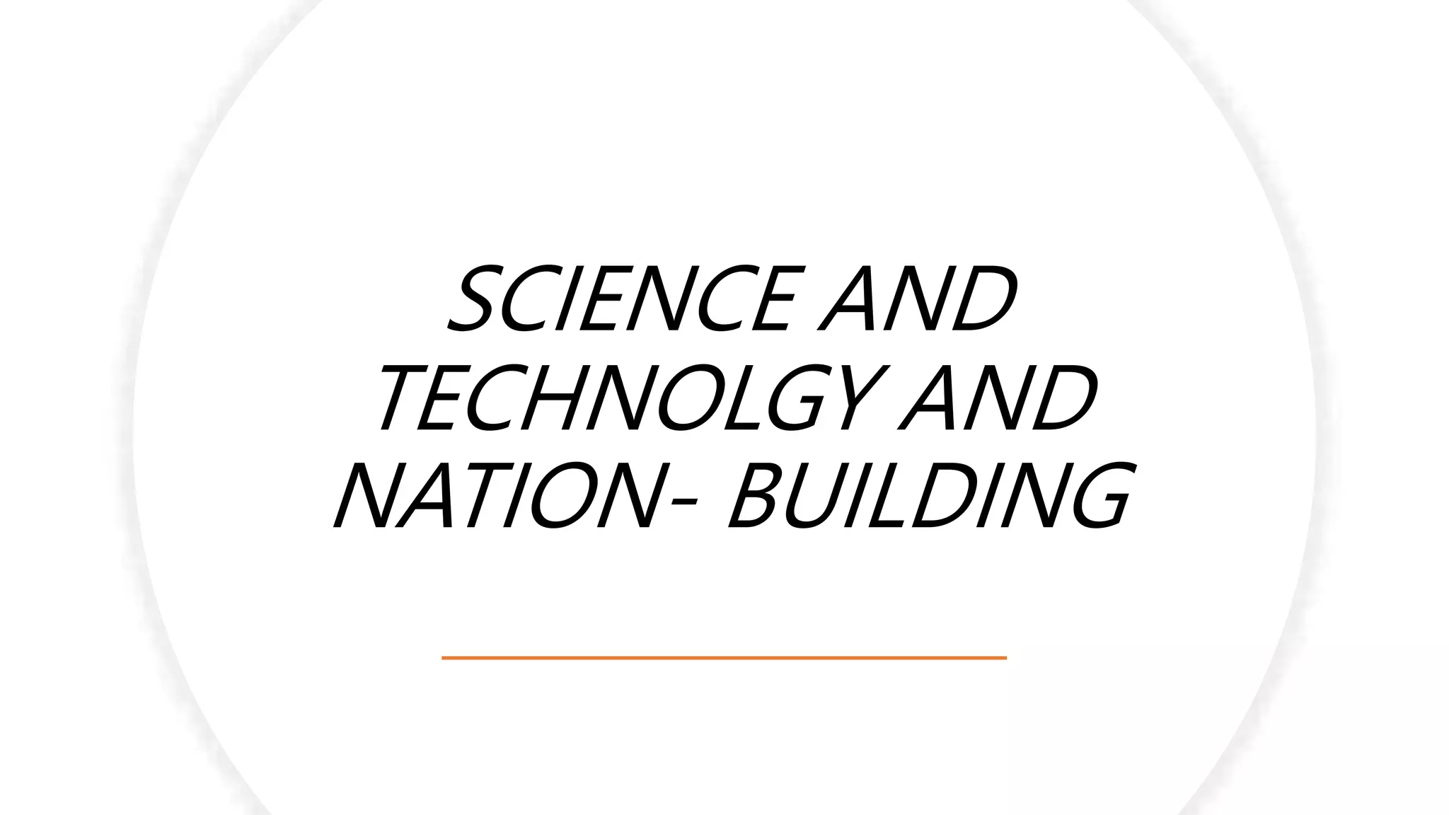 SCIENCE-AND-TECHNOLGY-AND-NATION-BUILDING1.pptx