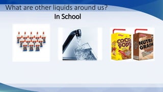 Science-Characteristics Of Liquids_Day1-4.pptx