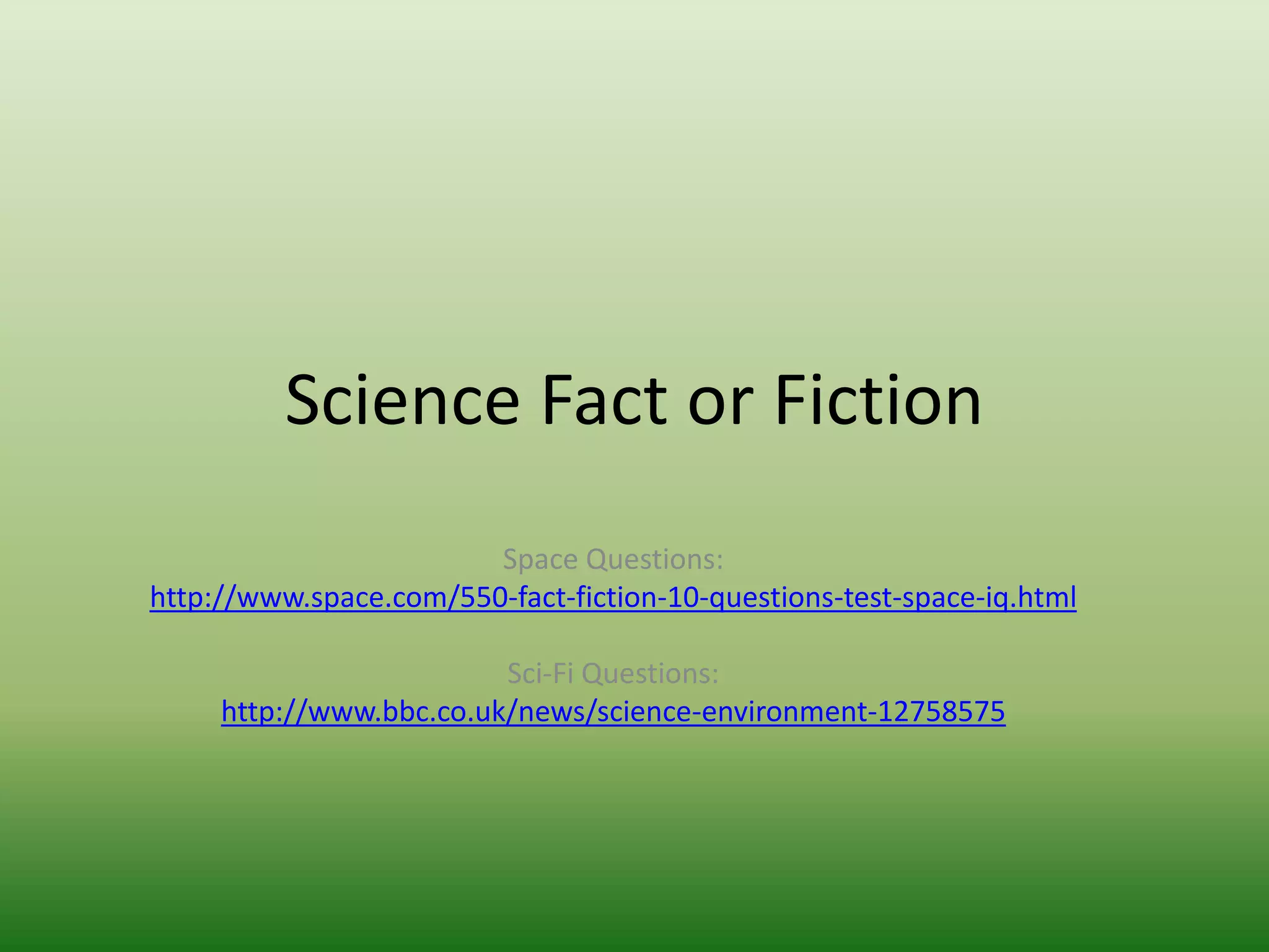 Science Fact Or Fiction | PPSX