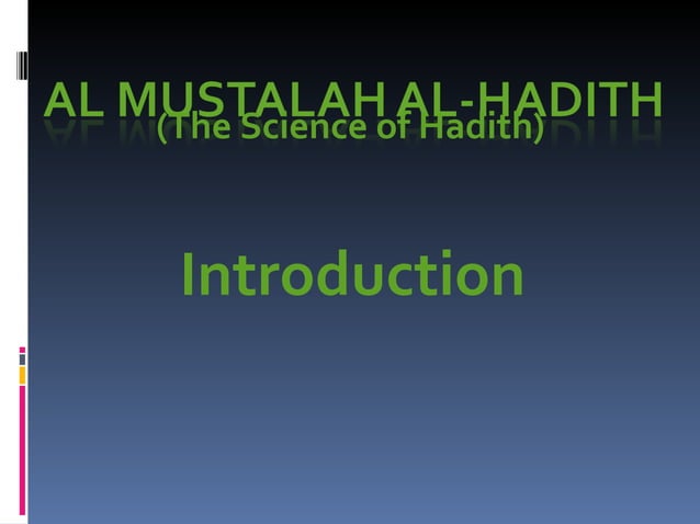 Science Of Hadith 1 (Introuduction) | PPT