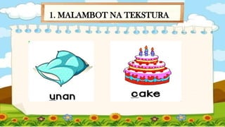mga uri ng tekstura- malambot at matigas | PPTX