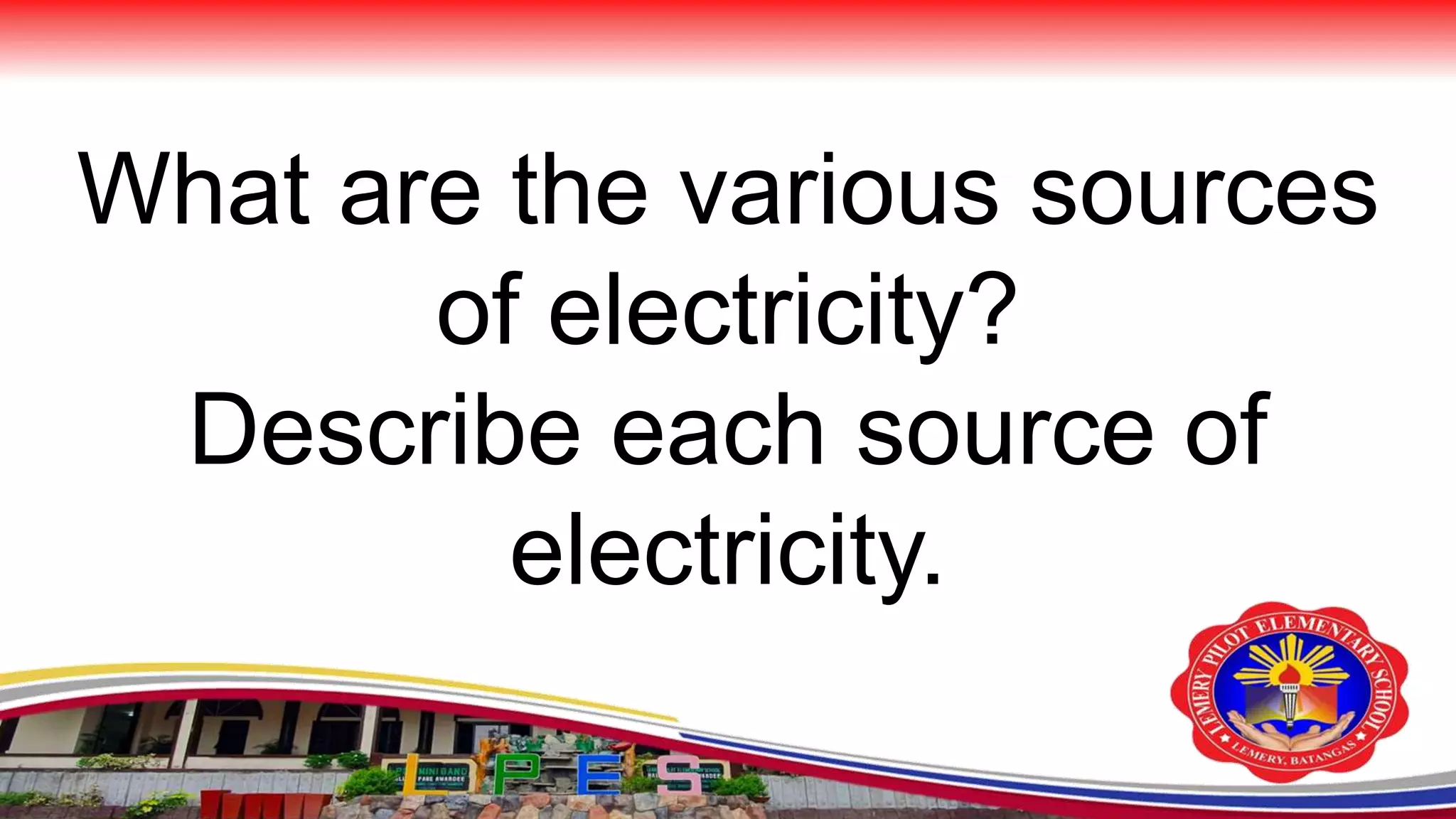 SCIENCE-quarter 3- WEEK 8-sources of electricity.pptx