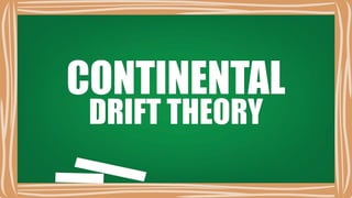 Science 10 - 6. Continental Drift Theory.pptx