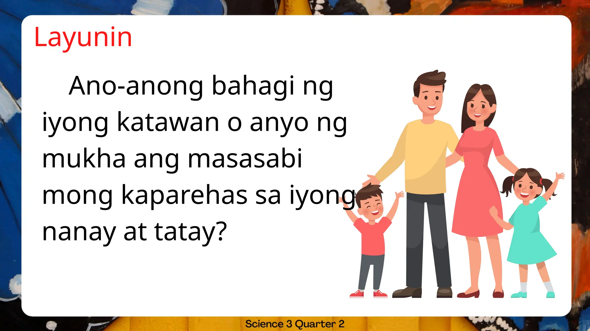 Science 3 Quarter 2 Week 7 -Katangiang Pisikal na Naipapasa sa mga Anak ...