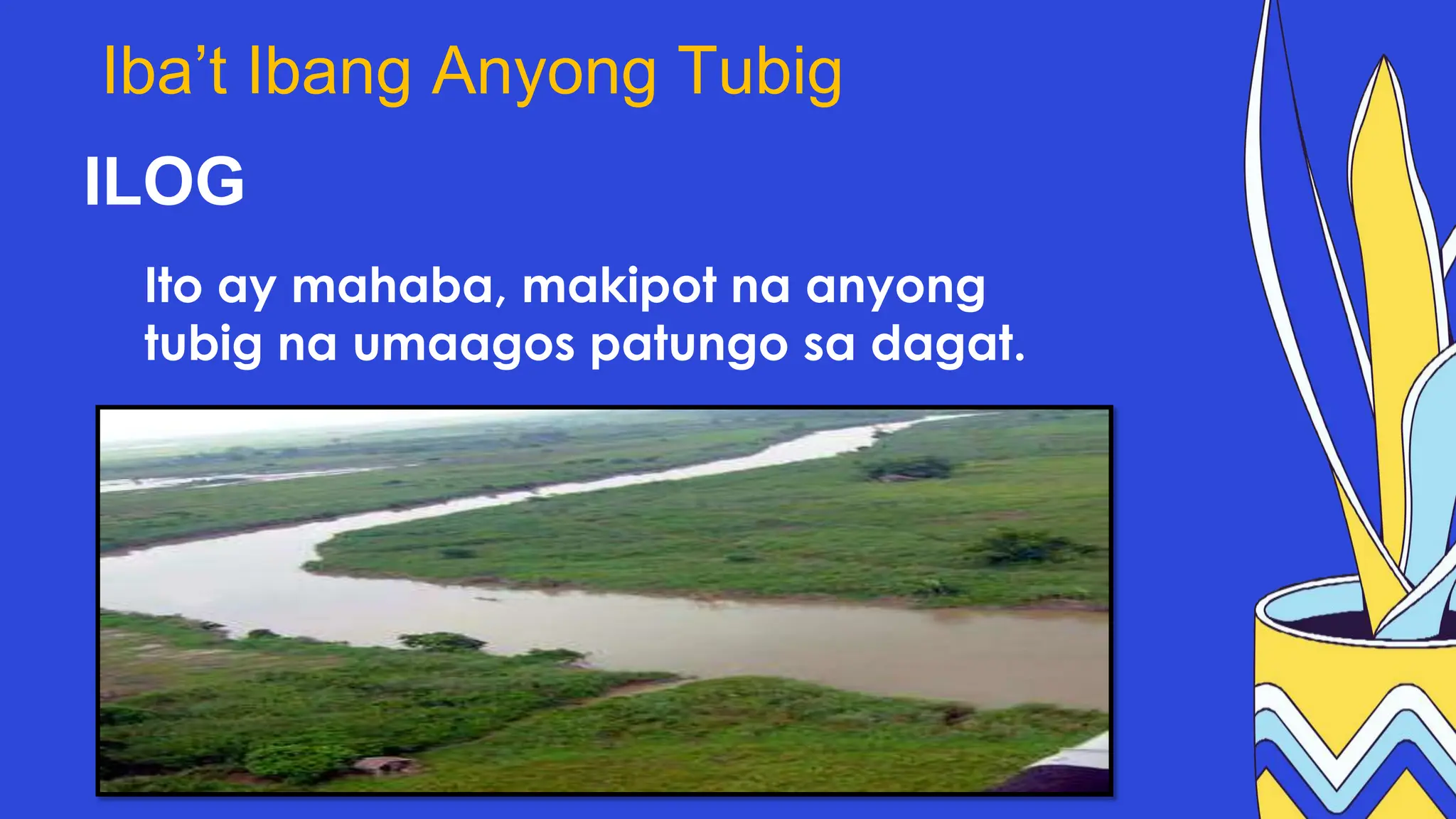 Science 3 Quarter 4 Week 2 Mga Bagay sa Ating Kapaligiran (Anyong Tubig).pptx