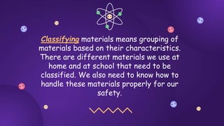 Science 3rdQ Lesson 3 - Classifying Materials at Home for Safety.pptx
