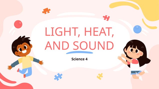 Science Grade 4 Light, Heat and Sound.pptx | Physics | Science