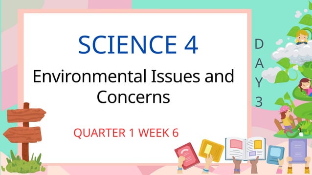 environmental issuesSCIENCE4 Q1 W7 PPT.pptx | Science