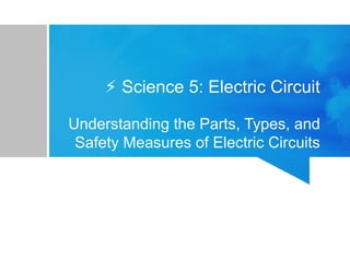 Science5_Electric_Circuits parts and types.pptx