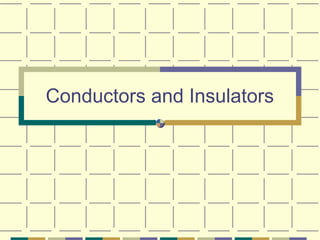 SCIENCE 5 PPT Q3 - Conductors and Insulators.ppt