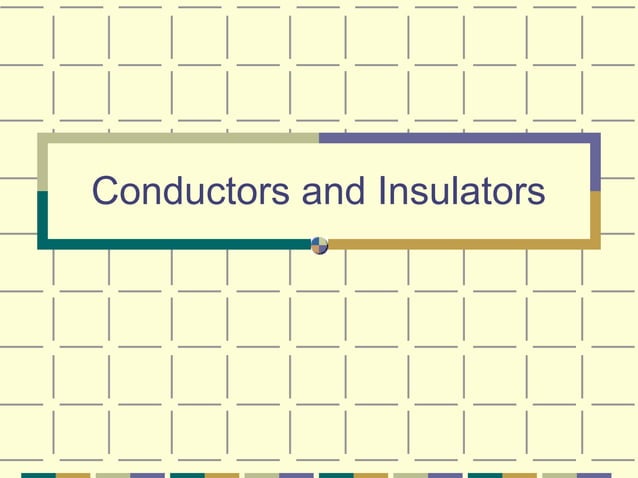 SCIENCE 5 PPT Q3 - Conductors and Insulators.ppt