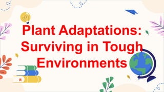 SCIENCE5 Q2 8 explain how some plants have adapted to unfavorable ...