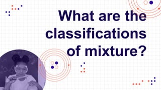 Science 6 Lesson 1 How Do You Describe Mixture PowerPoint.pptx
