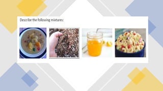 Science 6 Mixtures.pptx