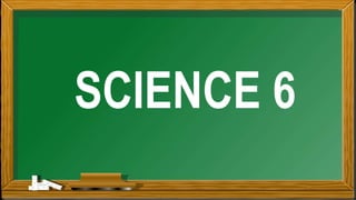 Science 6 POWERPOINT .pptx