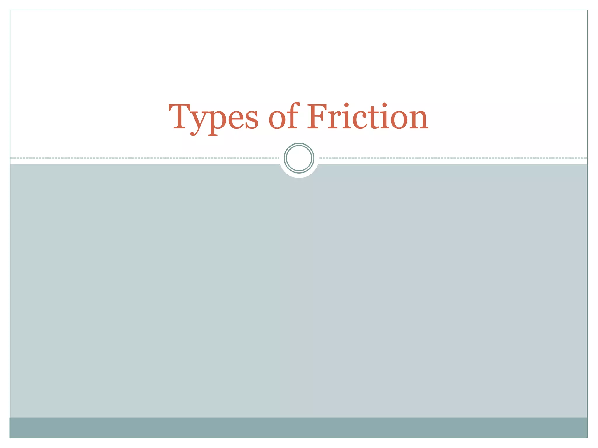 SCIENCE 6 PPT Q3 - Types Of Frictions.pptx